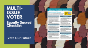 Equally Sacred Multi-issue Voter Checklist | NETWORK Lobby